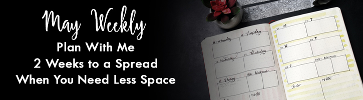 Plan With Me: May Weekly Layouts {+ Video} - Chocolate Musings