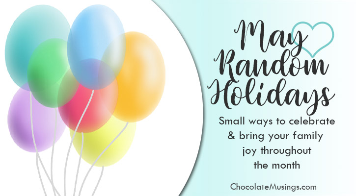 May Random Holidays - 2020 - Chocolate Musings